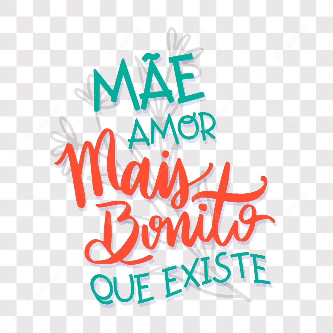 Lettering Mãe Amor Mais Bonito Que Existe EPS + PNG [download] - Designi
